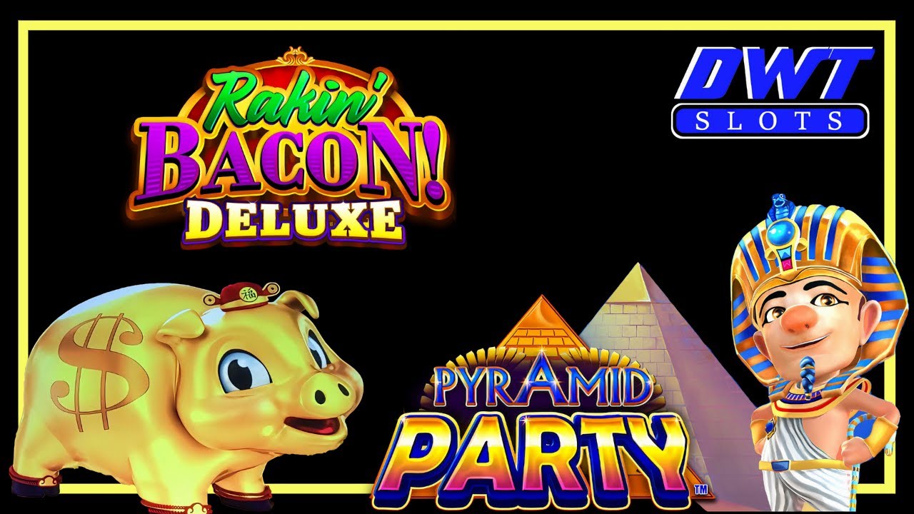 Coin Bonanza PYRAMID PARTY & Rakin' Bacon Deluxe Golden Blessings slot ...