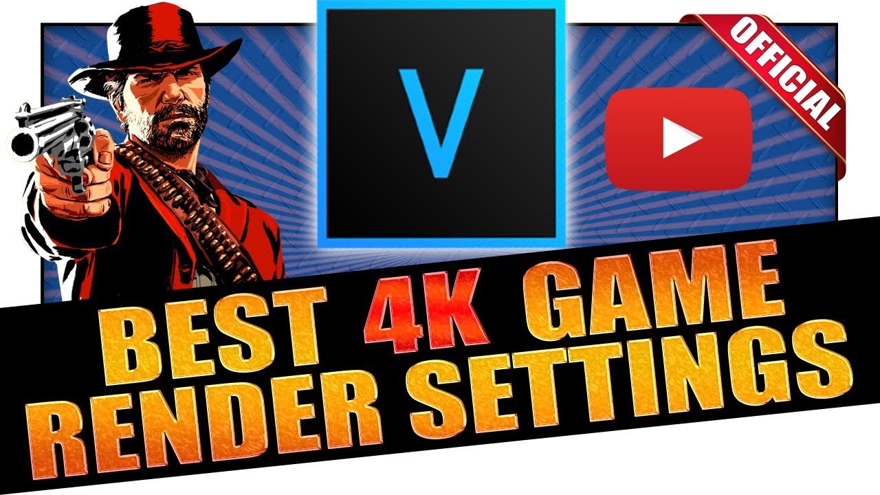 Best 4K Render Settings For Video Games! (2019) - VEGAS 16 Tutorial #13 ...