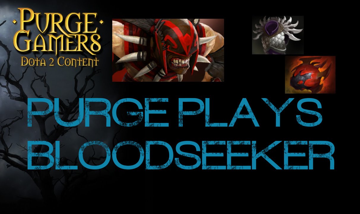 Dota 2 Purge plays Bloodseeker - YouTube