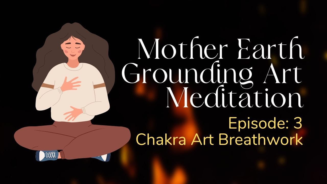 EP - 3: Mother Earth Grounding Art Meditation | Chakra Art Meditation ...
