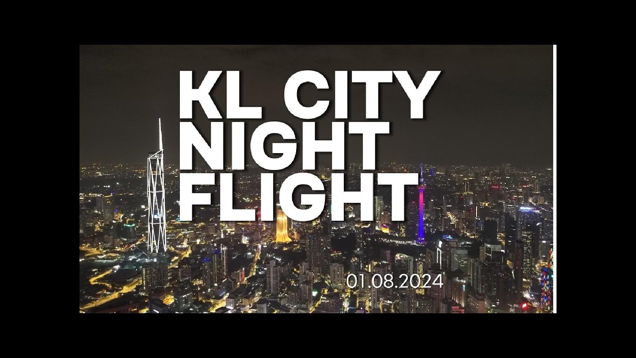 KUALA LUMPUR CITY CENTER NIGHT VIEW | TRX 106 | MERDEKA 118 | KL TOWER ...