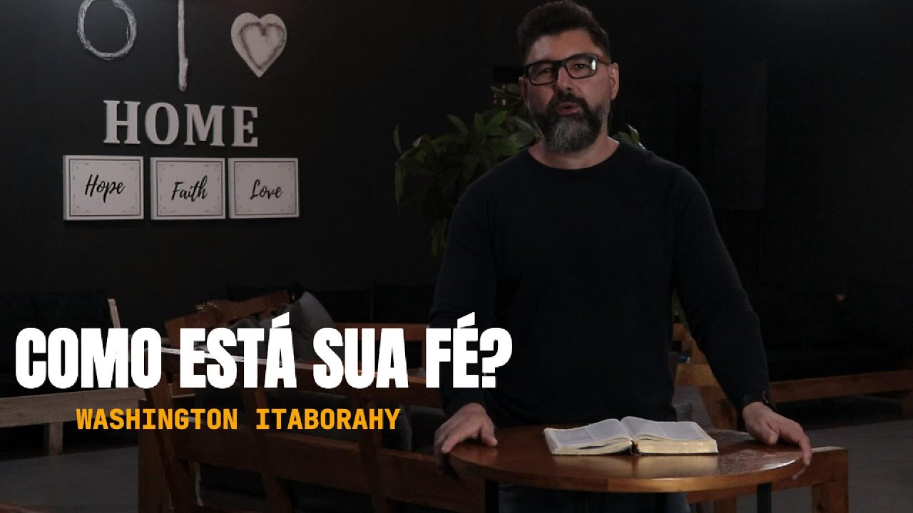 DEVOCIONAL#7 Como está sua fé? - Washington Itaborahy - YouTube