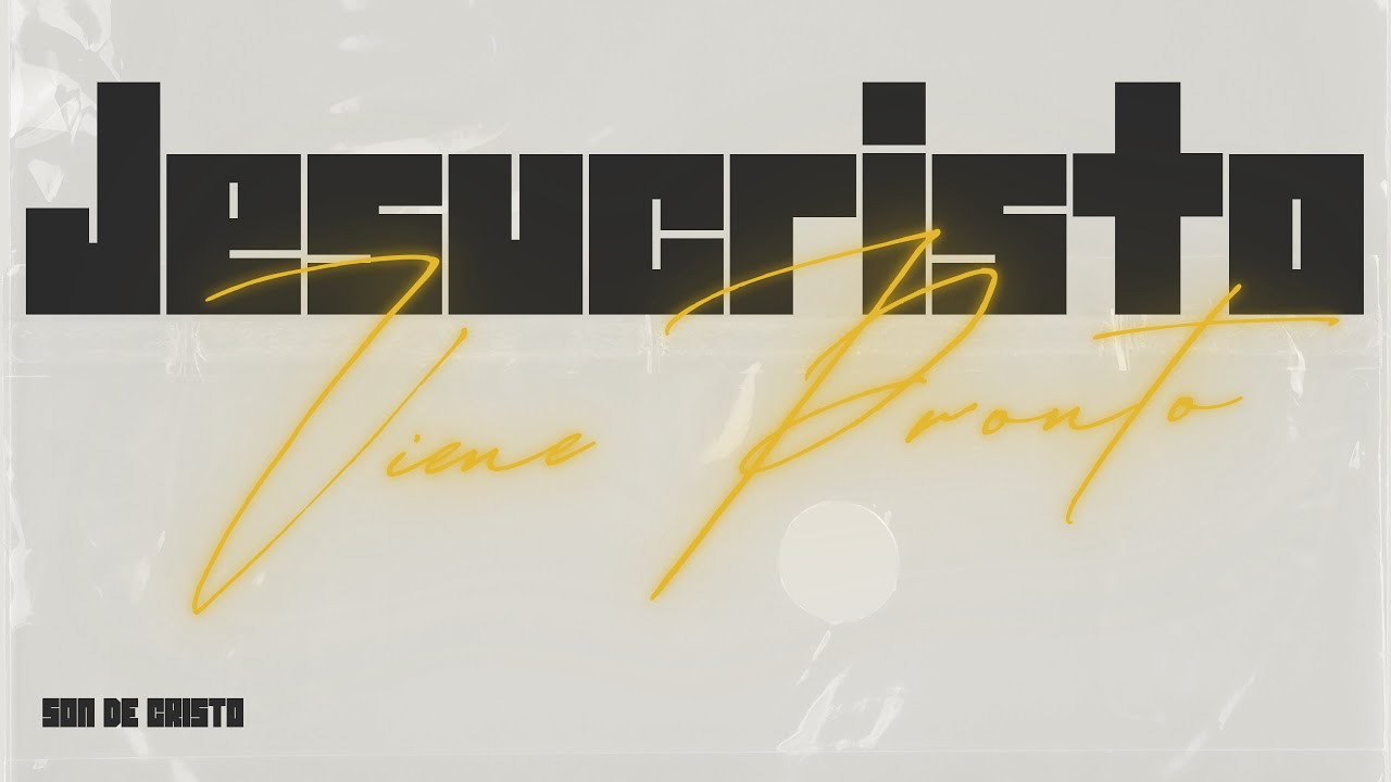 Jesucristo Viene Pronto | Son De Cristo - YouTube
