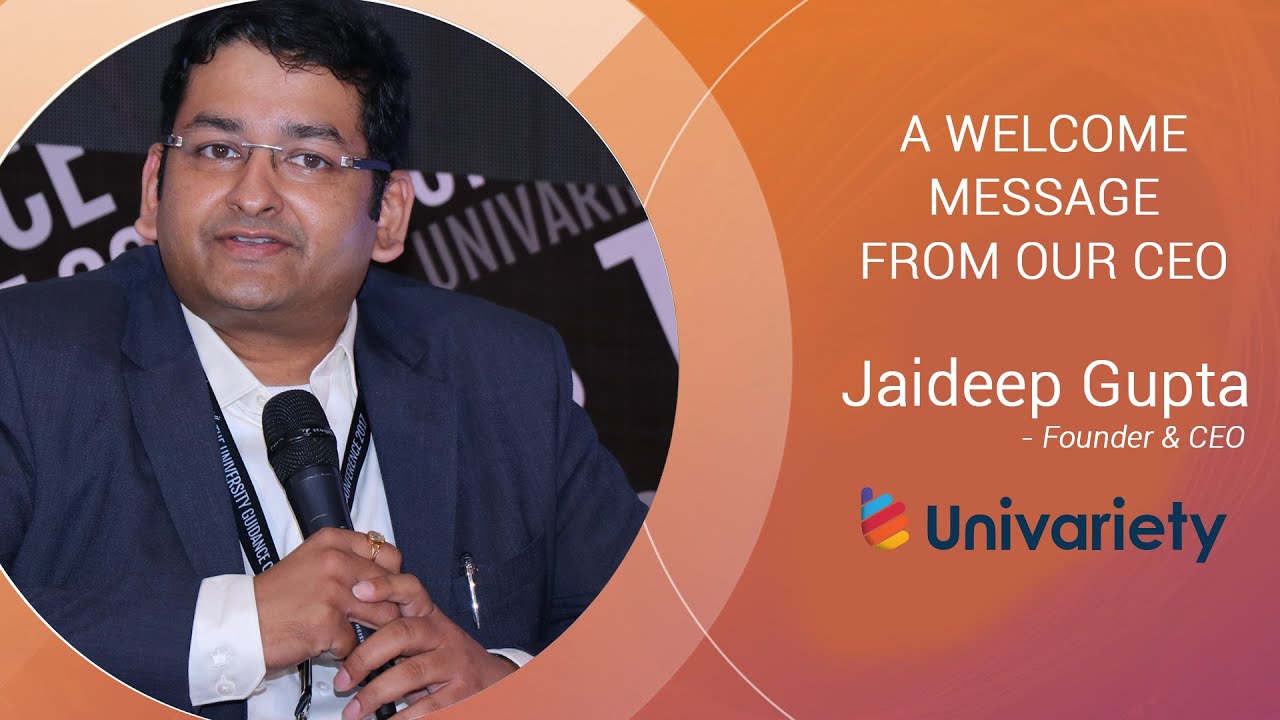 Welcome Message from Mr. Jaideep Gupta, Founder & CEO, Univariety - YouTube