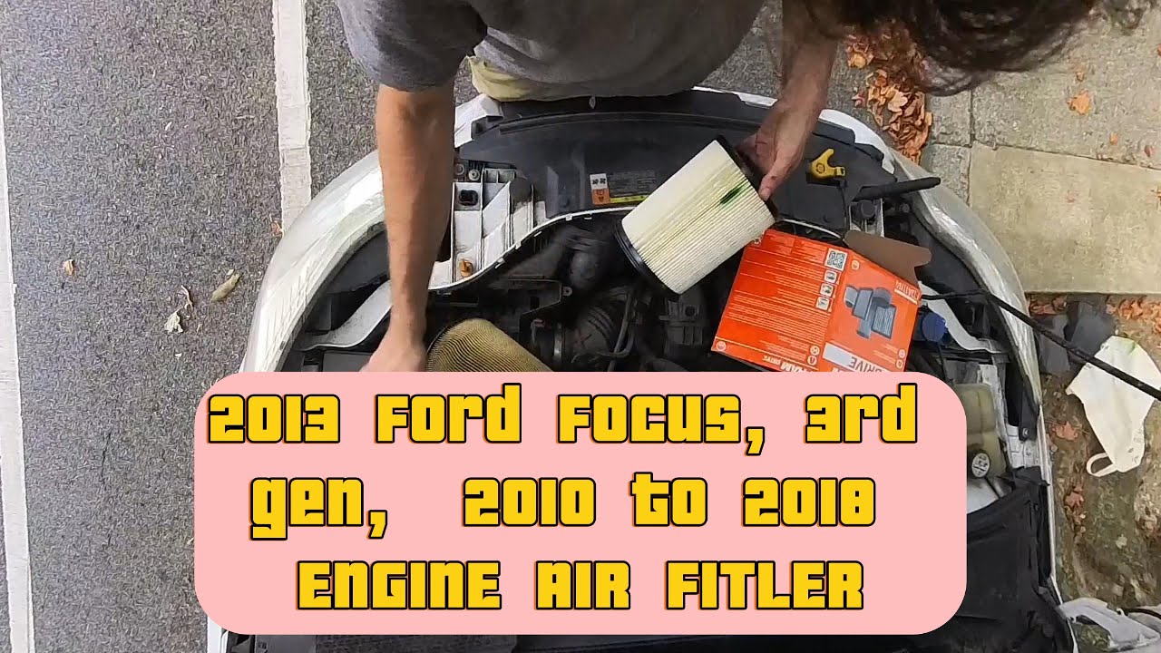 2013 Ford Focus Engine Air Filter Replacement - YouTube
