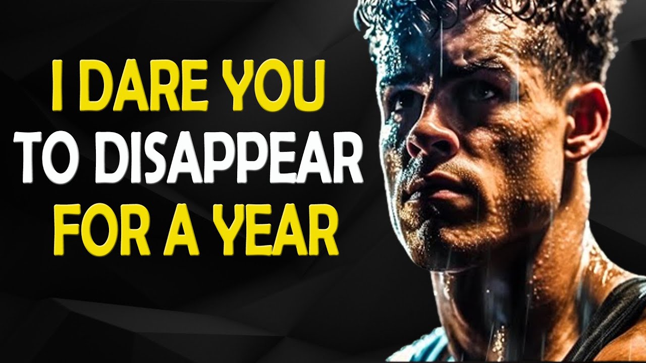 I DARE YOU TO DISAPPEAR FOR A YEAR Powerful Motivational Video for ...