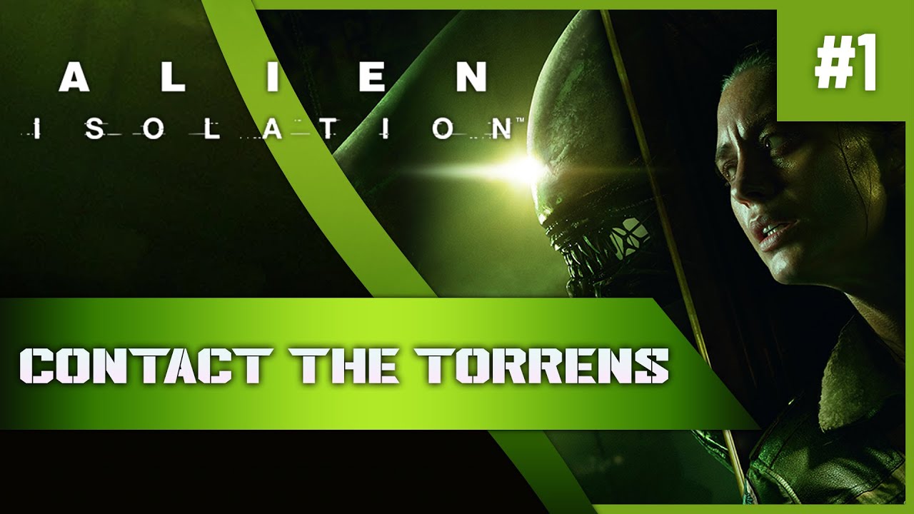 Alien Isolation Gameplay Part 1 - Contact the Torrens - YouTube