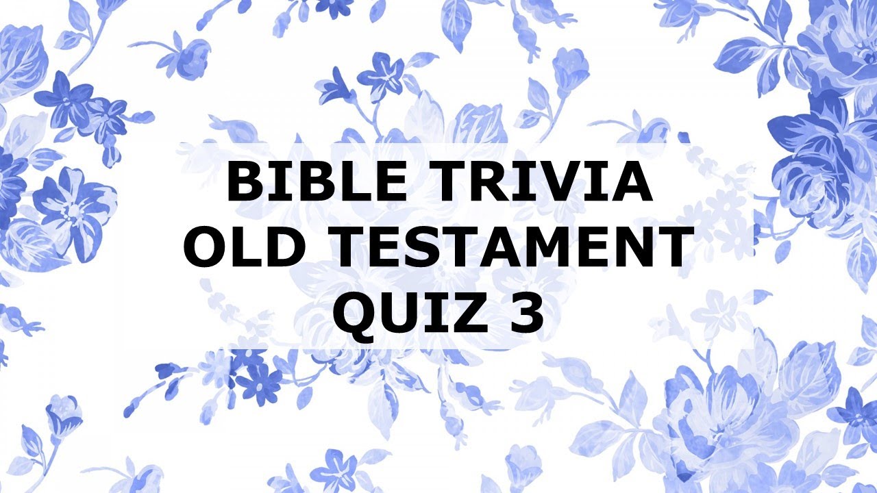 Bible Trivia Old Testament Quiz 3 - YouTube