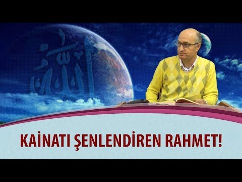 Zafer Akyüzlü - Kainatı Şenlendiren Rahmet