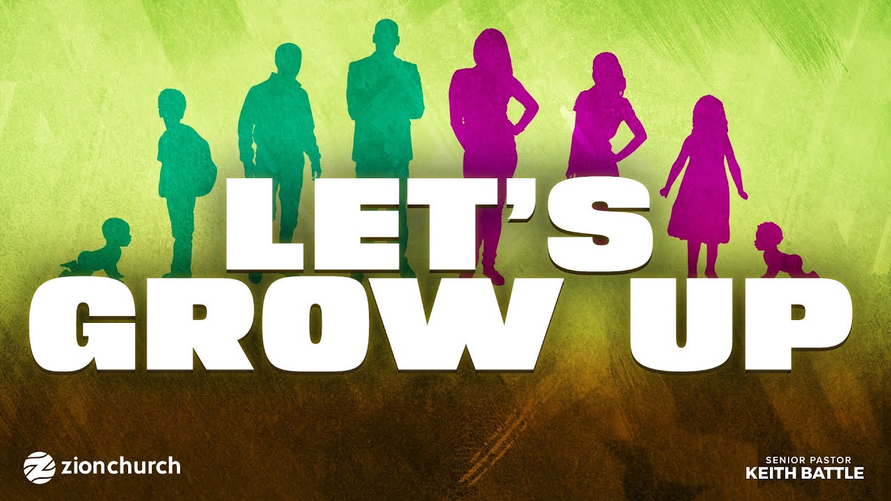 Let’s Grow Up | Pastor Keith Battle | 8am Service - YouTube
