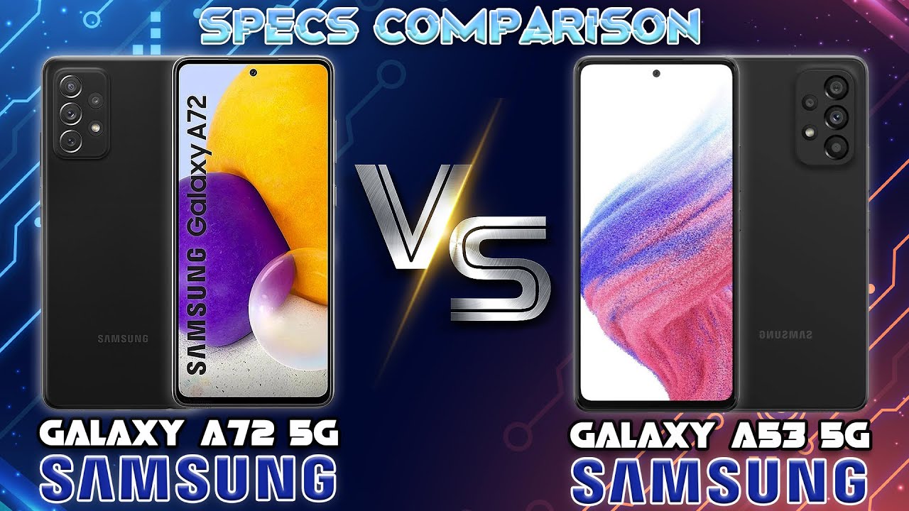 Samsung Galaxy A72 5G vs Samsung Galaxy A53 5G! Superb phone Comparison ...