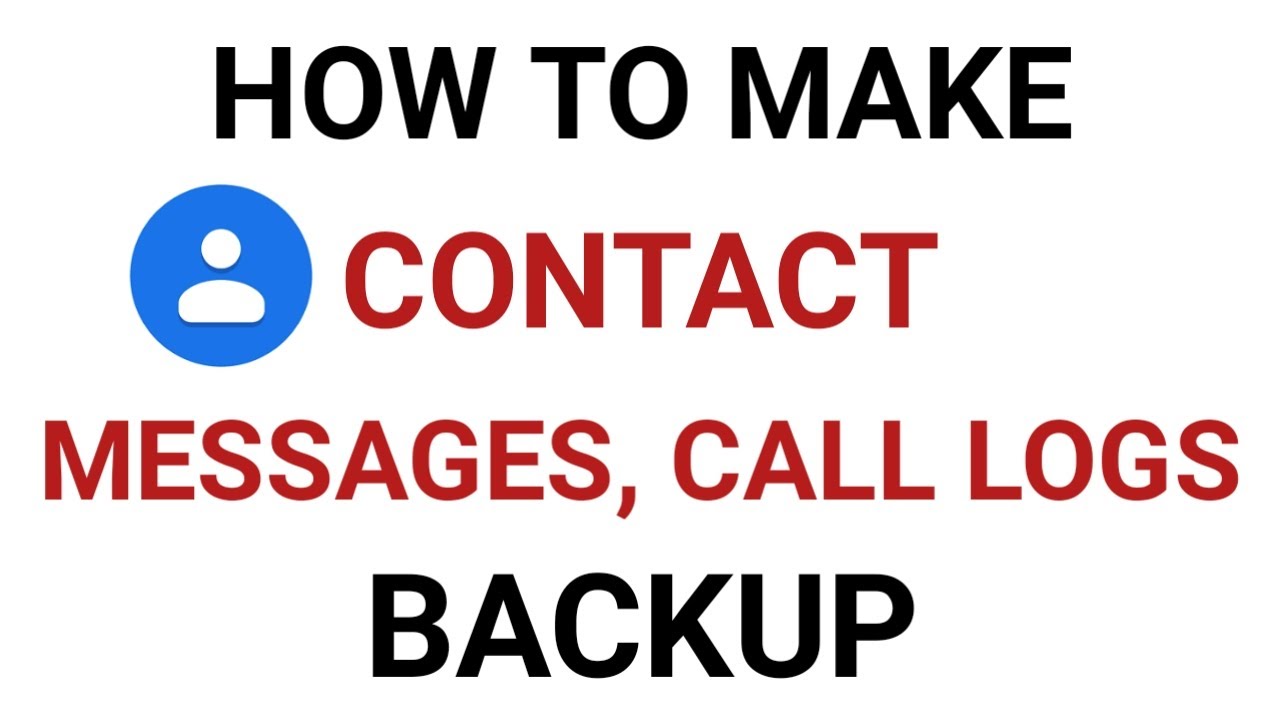 How to make backup | make backup of contact, message and call logs ...