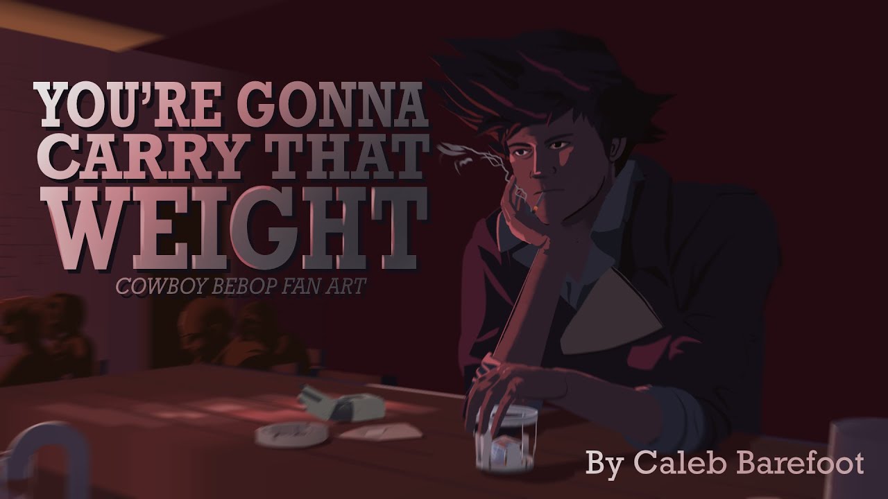 You're gonna carry that weight: Cowboy Bebop VR Illustration - YouTube