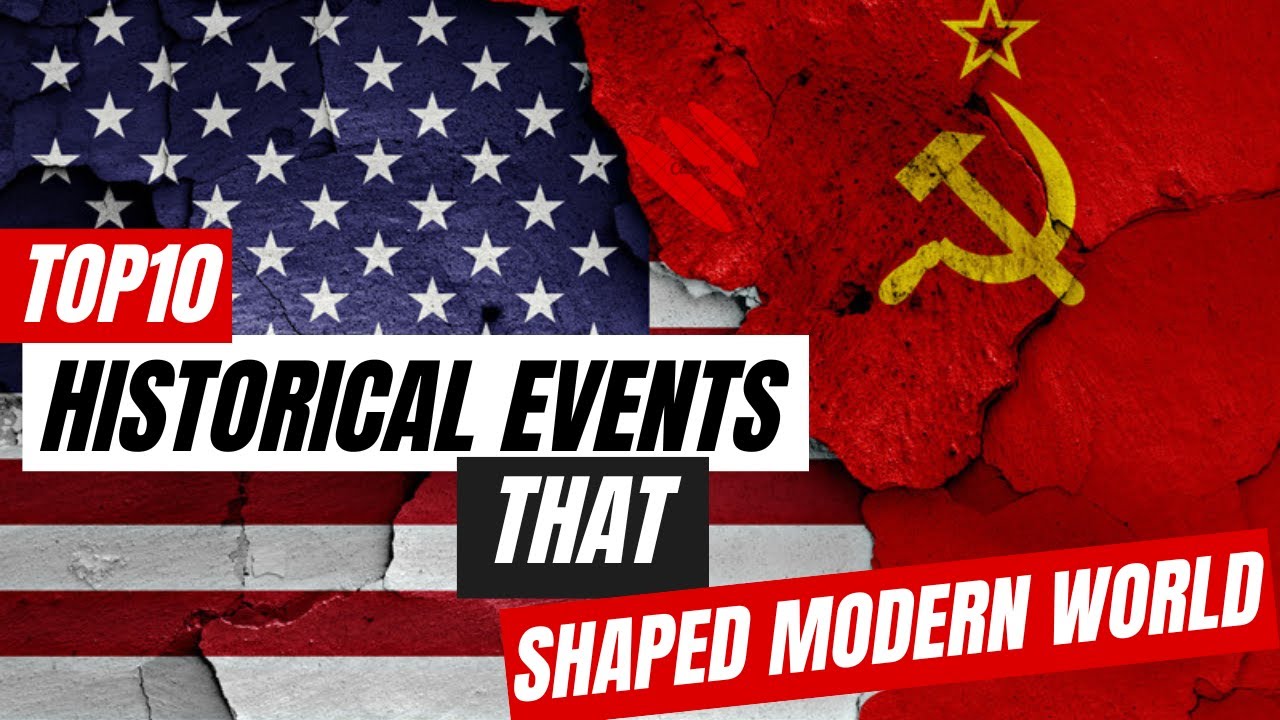 The Top 10 Historical Events That Changed The Course Of Modern History the-top-10-historical-events-that-changed-the-course-of-modern-history