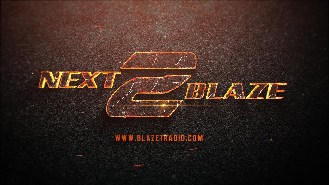 NEXT 2 BLAZE SHOW 10 - YouTube
