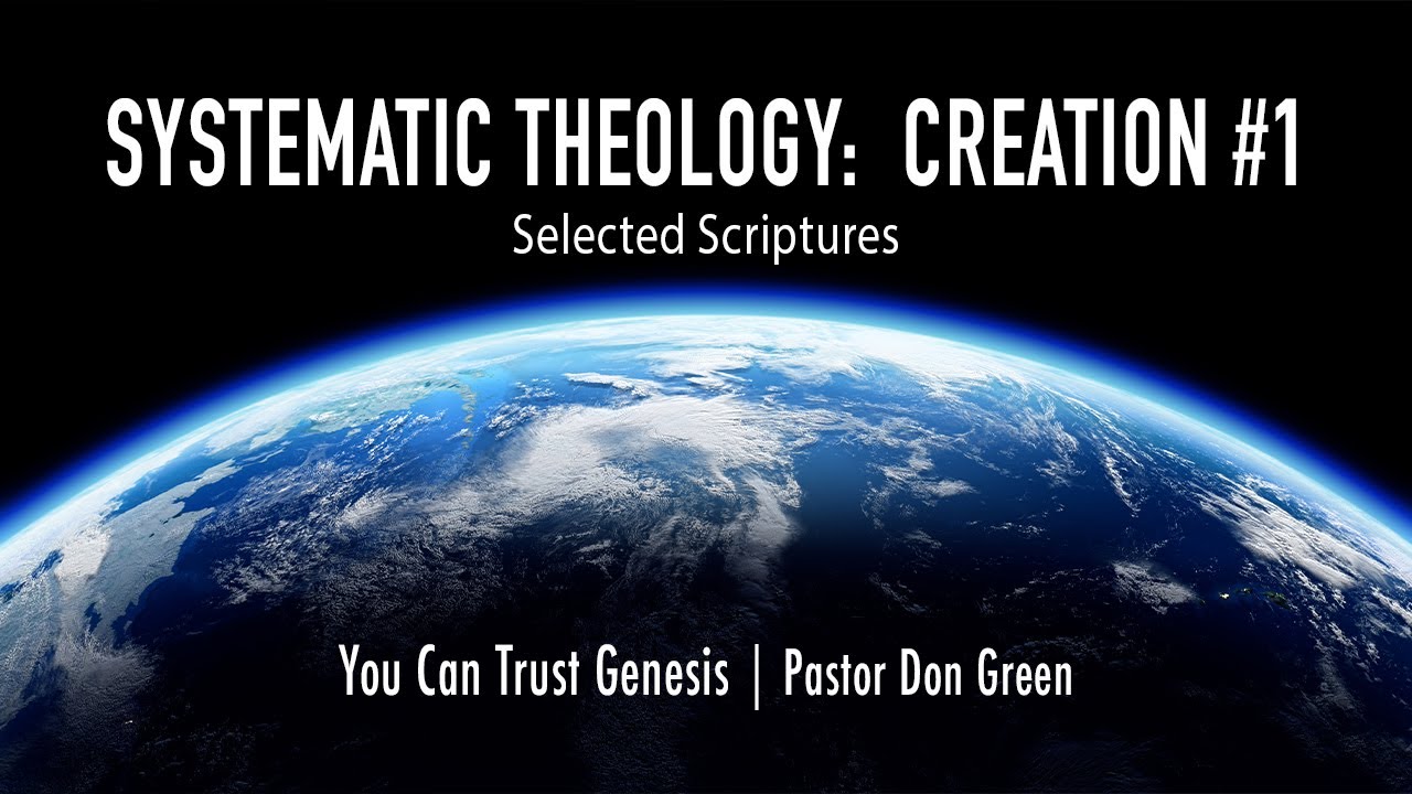 Systematic Theology: Creation #1 (Selected Scriptures) The Truth Pulpit Podcast - YouTube