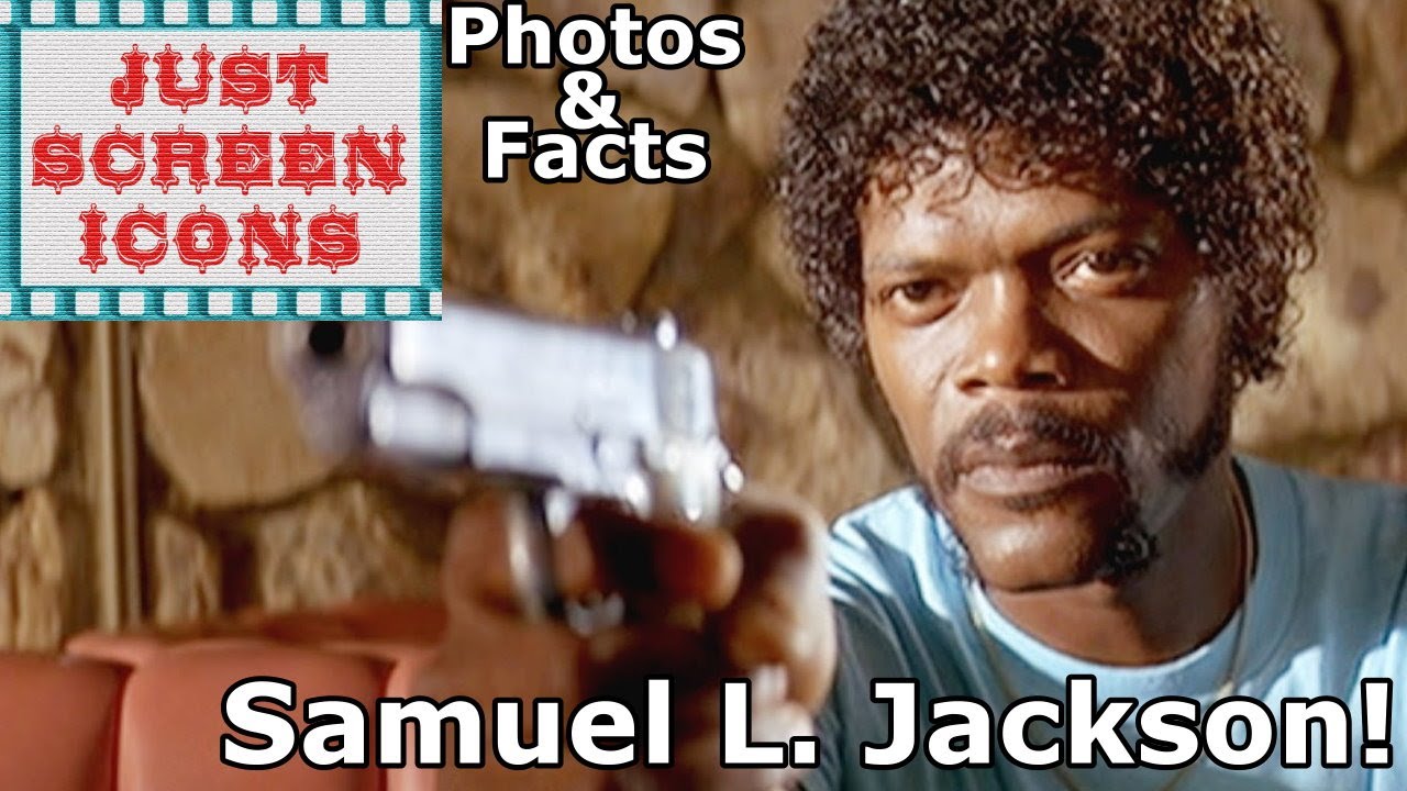 Samuel L. Jackson - Photos & Facts - YouTube