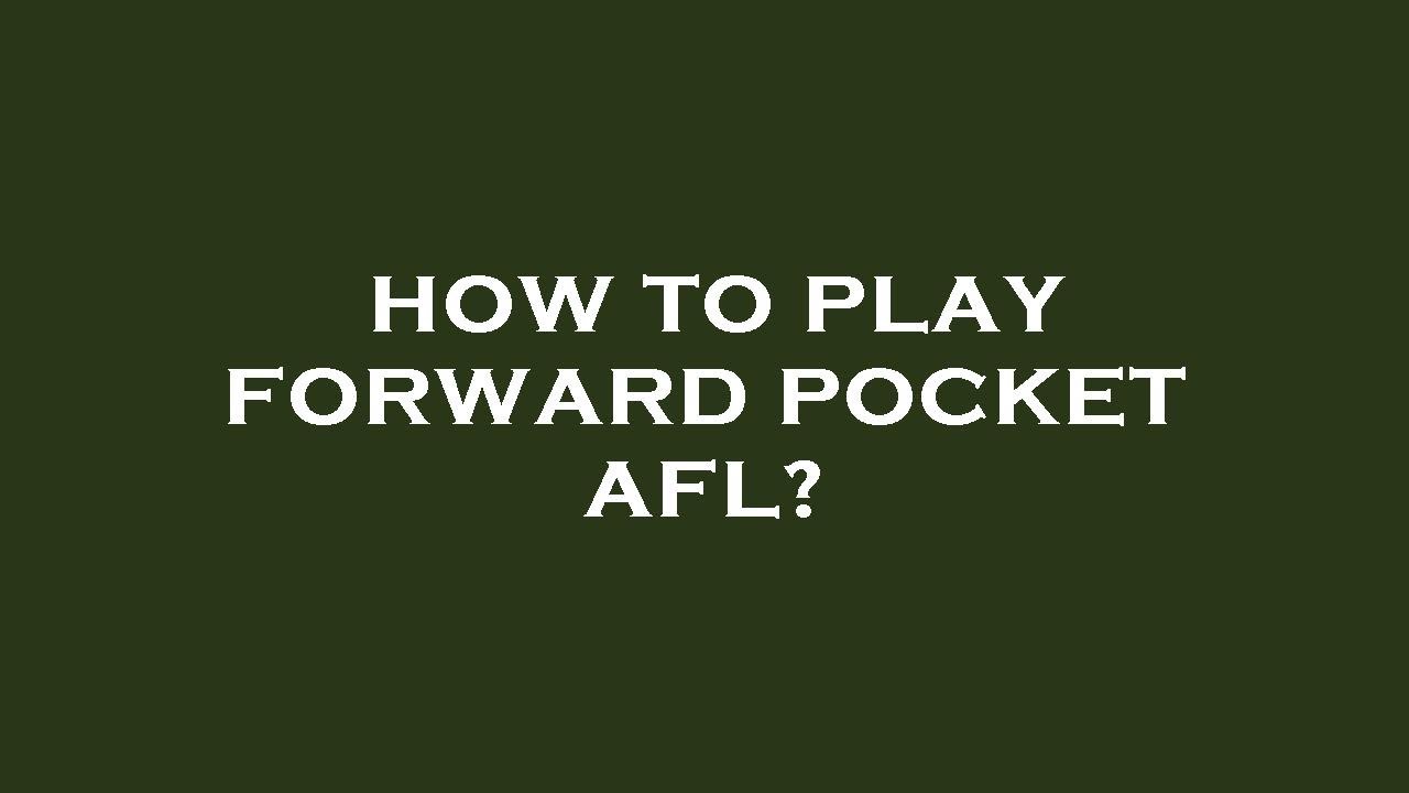 How to play forward pocket afl? - YouTube