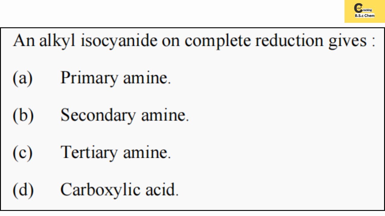 "Complete Reduction of Alkyl Isocyanide | Formation of Primary Amine ...
