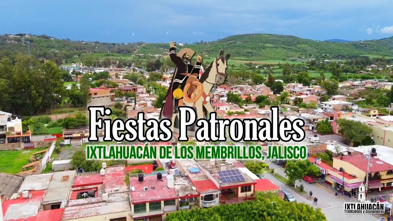 Inicio de las Fiestas Patronales de Ixtlahuacán de los Membrillos 2021 ...