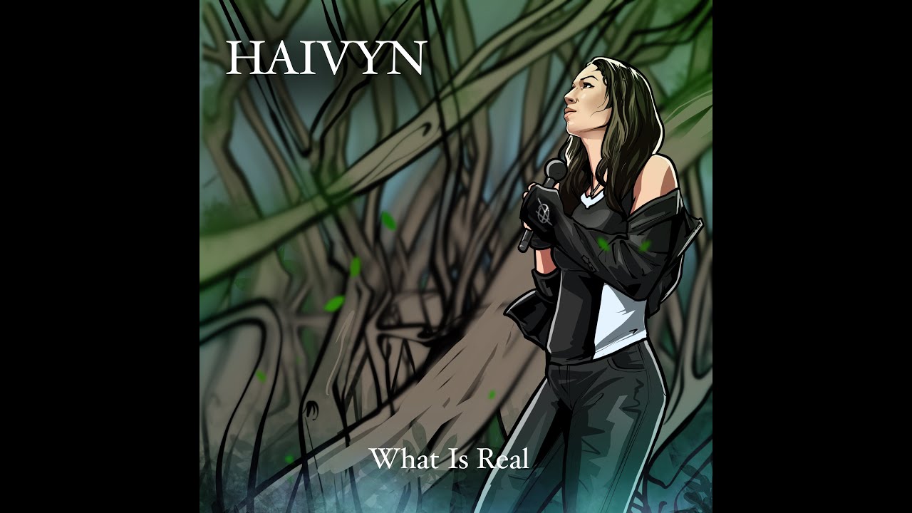 What Is Real - HAIVYN - YouTube