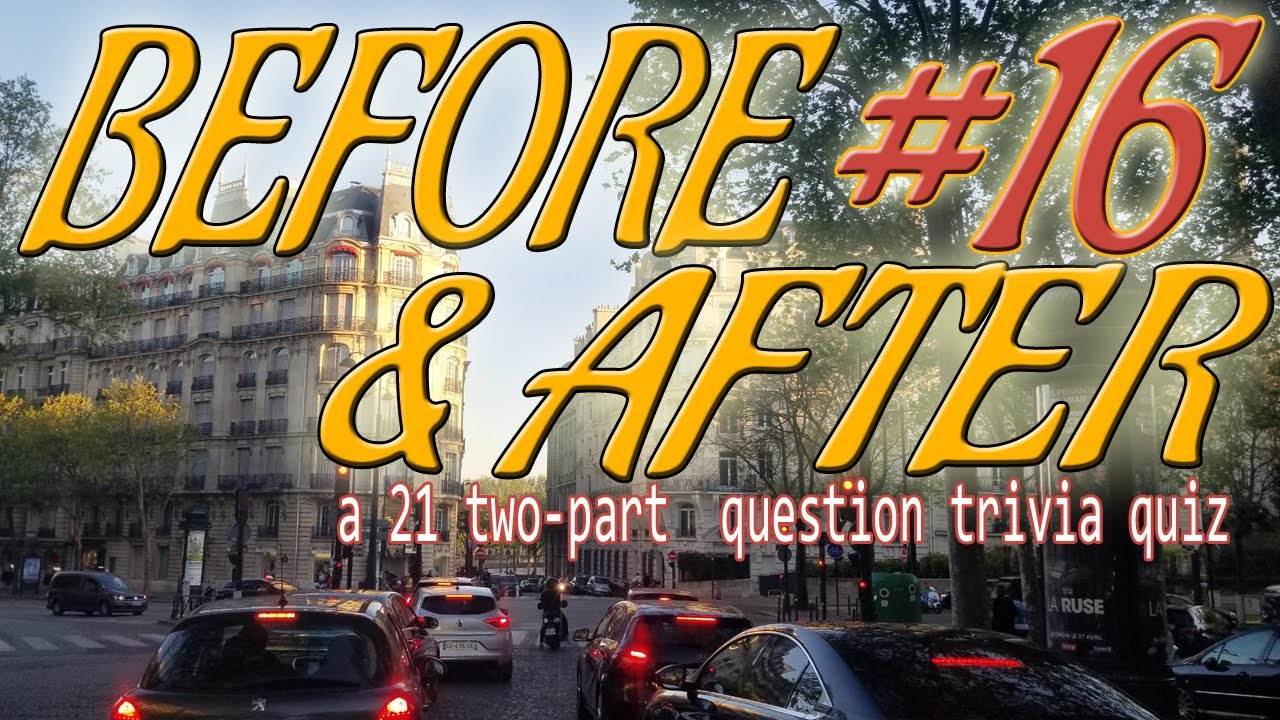 BEFORE and AFTER #16 - 21 two-part trivia questions! ( ROAD TRIpVIA ...