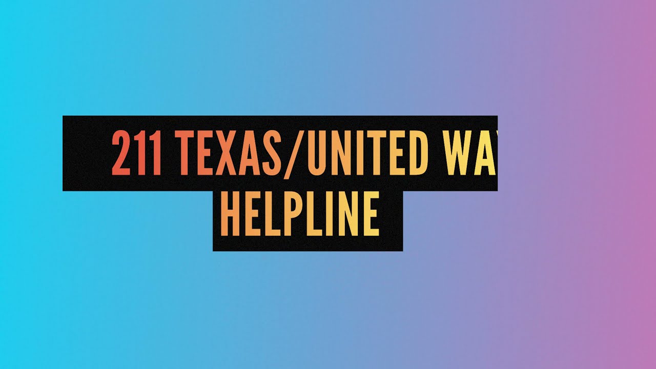 211 Texas/United Way HELPLINE - 2021 - YouTube