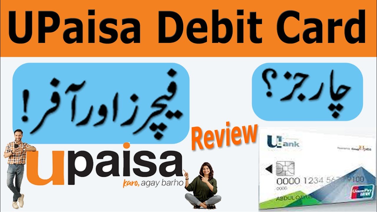 Upaisa Debit Card Features and Offer | Upaisa Atm Debit Card Charges ...
