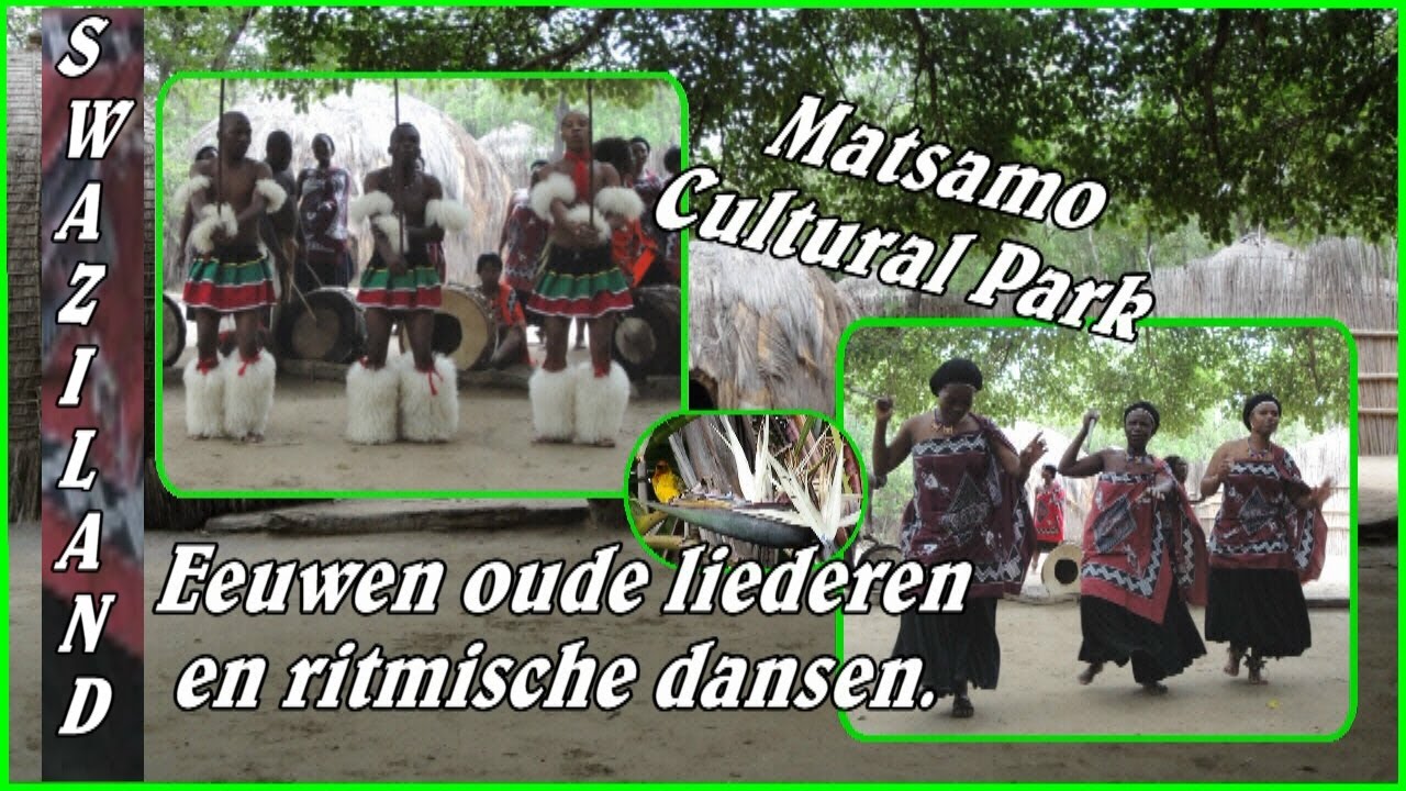 Swaziland - Matsamo Cultural Park - Dans & Zang - YouTube