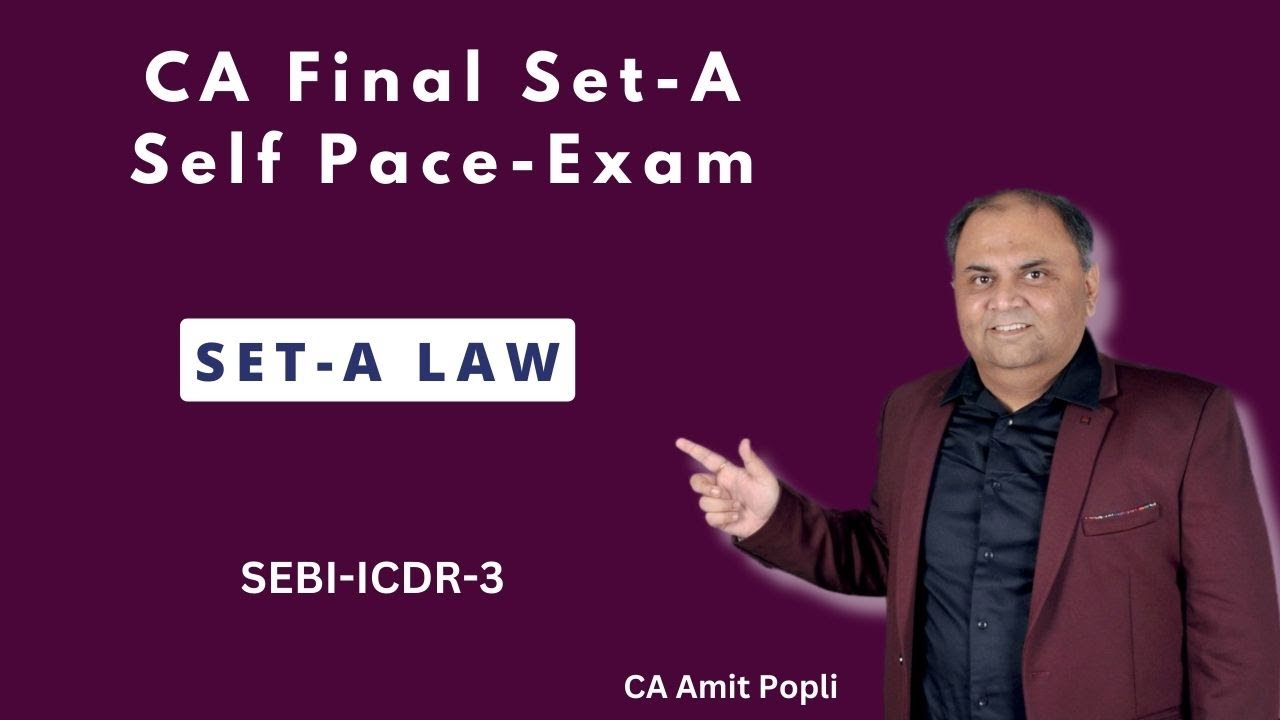 CA Final-Set-A-Self Paced-SEBI ICDR-Class 3 || CA Amit Popli - YouTube