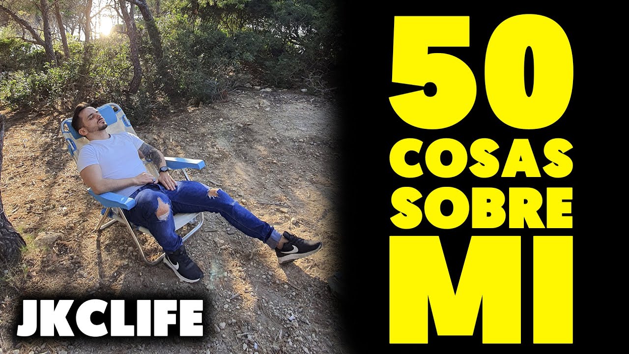 50 COSAS SOBRE MI QUE NO SABÍAS · JKCLIFE - YouTube