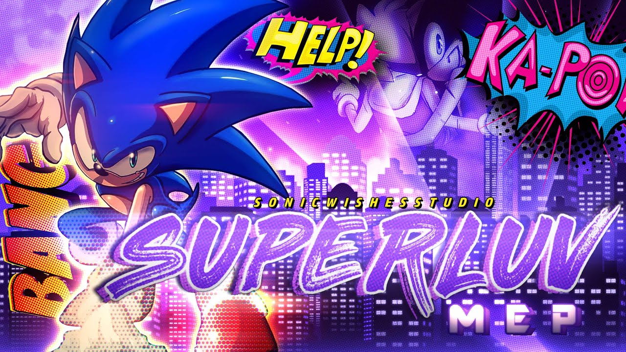 [ ѕωѕ ] 𝗦𝗨𝗣𝗘𝗥𝗟𝗨𝗩 ║ FULL SONIC MEP - YouTube