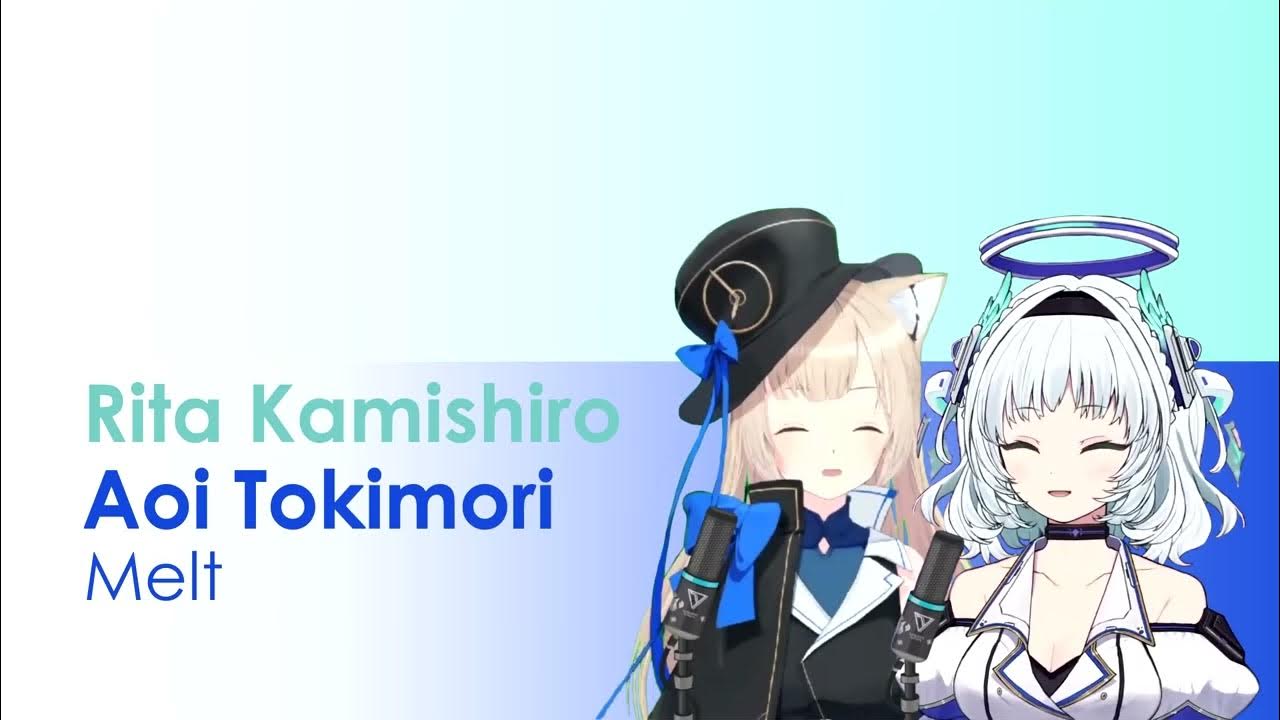 【時守あおい / Aoi Tokimori ＆ Rita Kamishiro / 神代りた】Melt/ryo【歌枠切り抜き】 - YouTube
