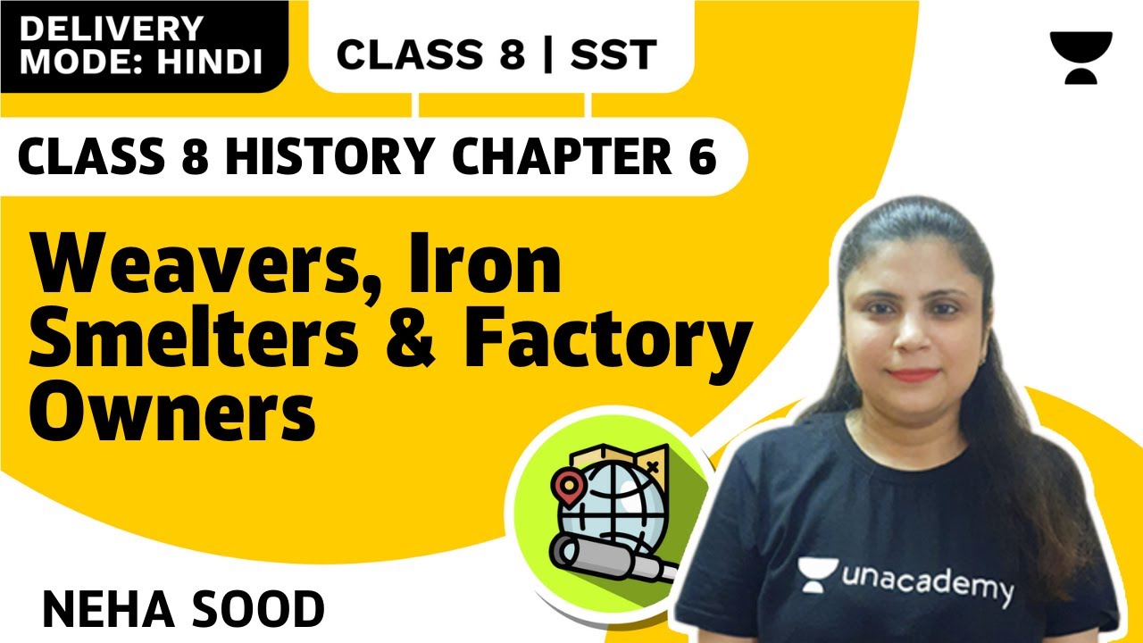 Weavers, Iron Smelters and Factory Owners | Class 8 History Chapter 6 ...