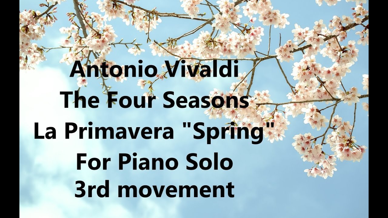 Vivaldi's The Four Seasons La Primavera 'Spring' 3rd movement for piano ...
