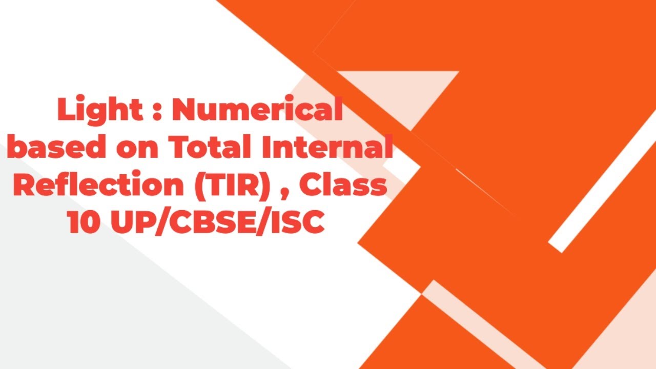 Light : Numerical based on Total Internal Reflection (TIR) most ...