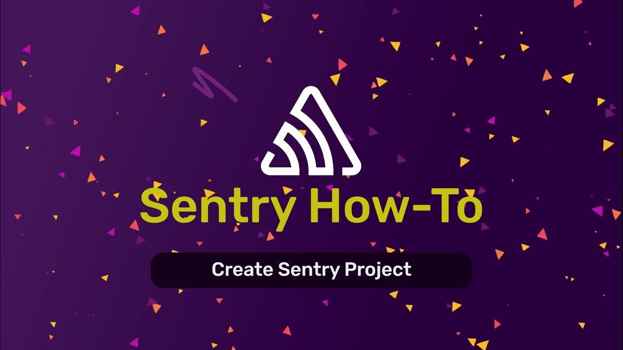 Create a Sentry Project (Video 1 of 9) - YouTube