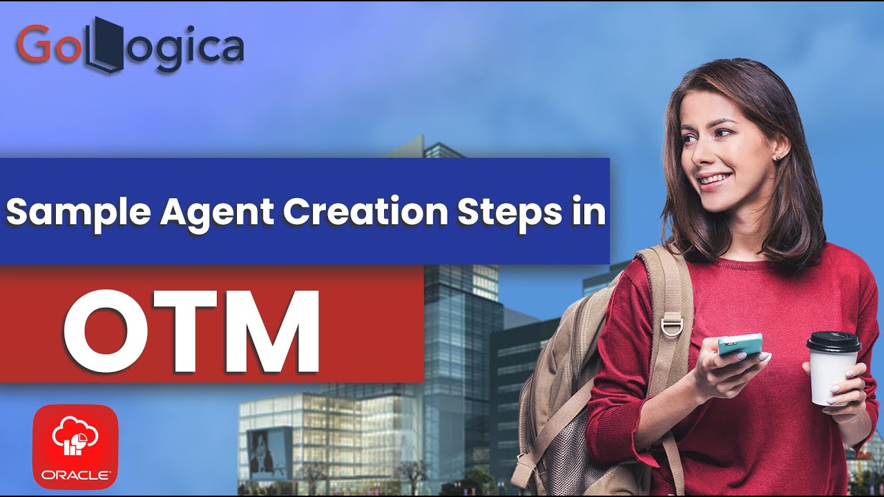 Sample Agent Creation Steps - Learn Oracle Transportation Management ...