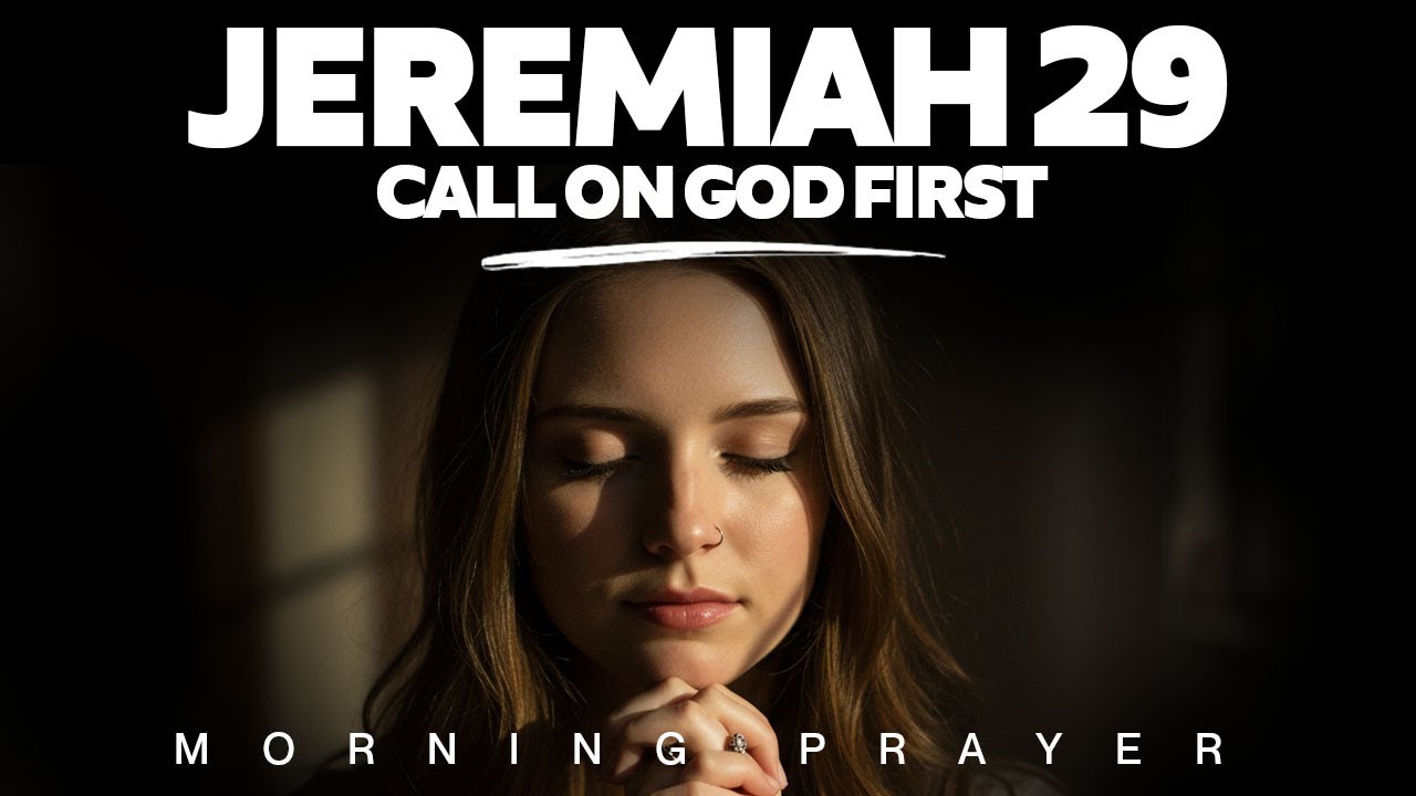 Call on God First—Before You Call Anyone Else | Morning Prayer ...