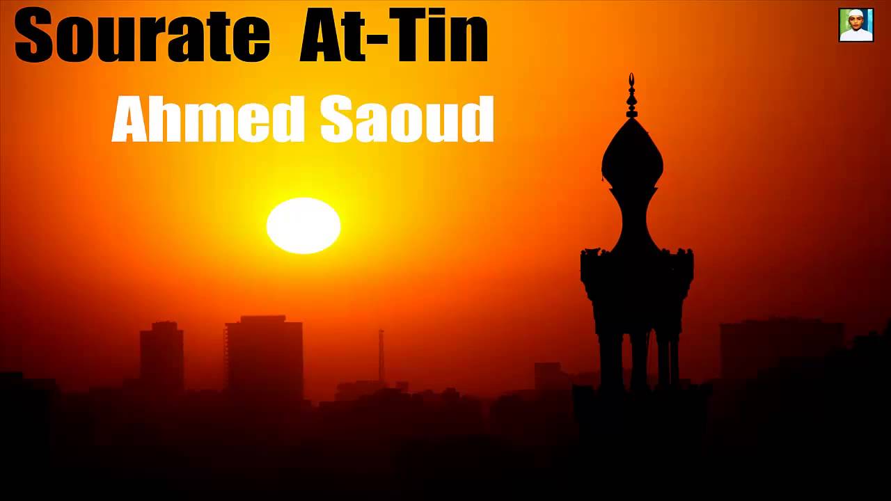 Coran | Sourate At-Tin #95 | Ahmed Saoud - YouTube