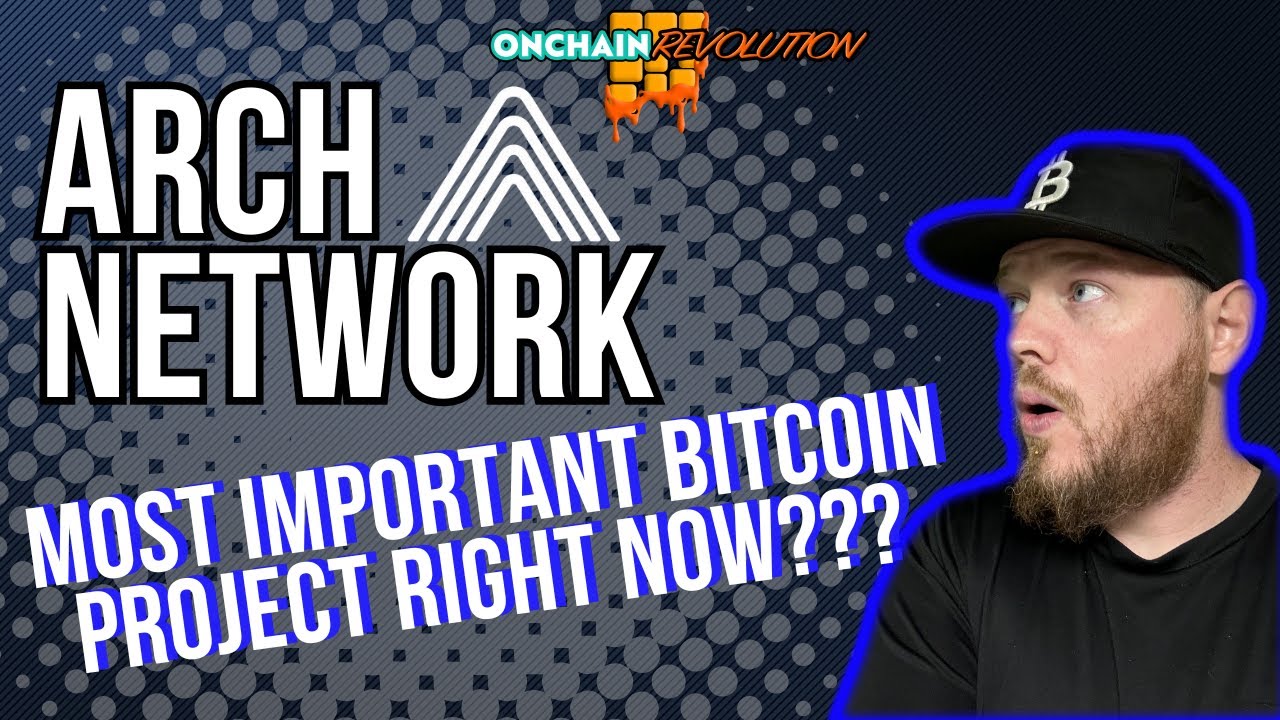 Why Arch Might Be the Most Important Bitcoin Project Right Now - YouTube