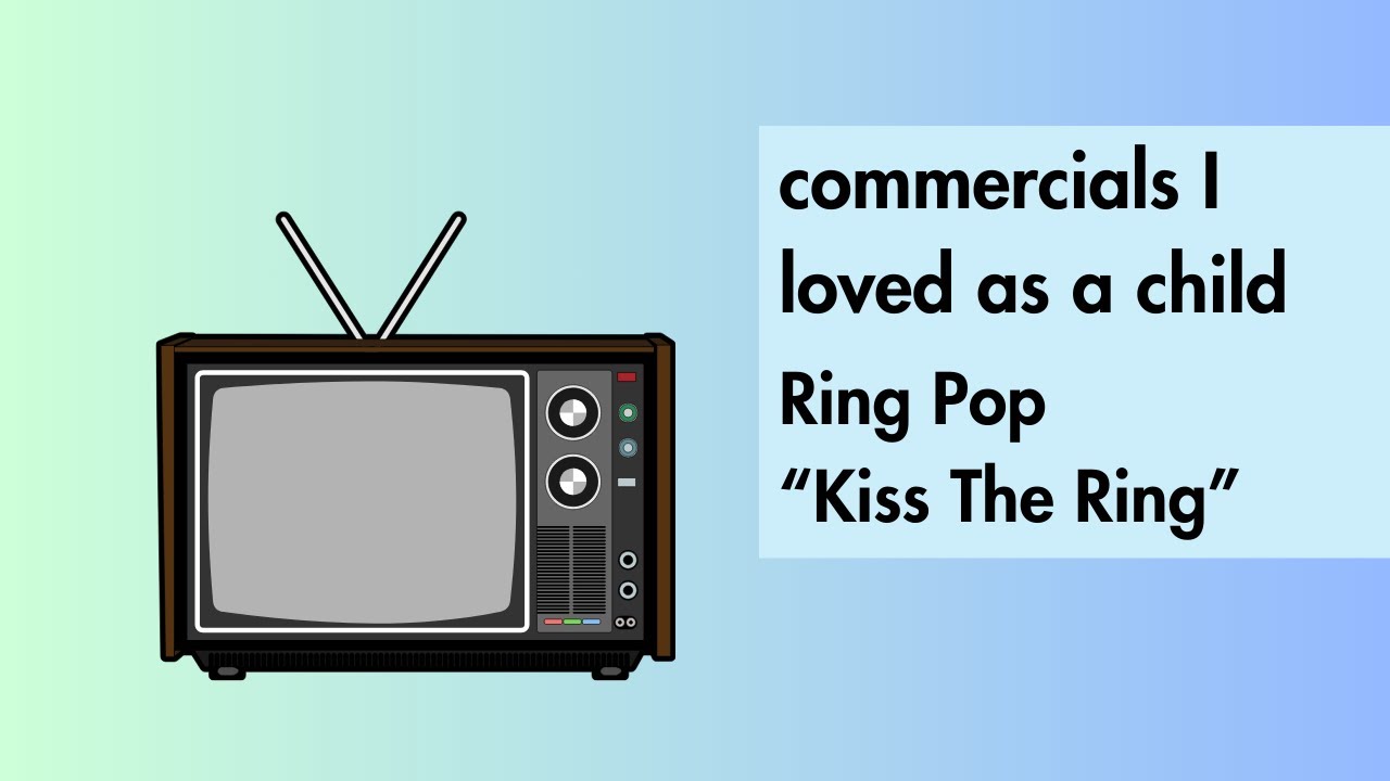Ring Pop "Kiss The Ring" - Commercials I Loved As A Child - YouTube