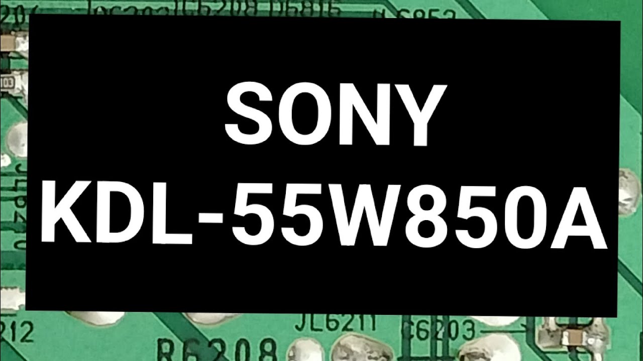 SONY KDL- 55W850A How to turn on the power supply and back light - YouTube