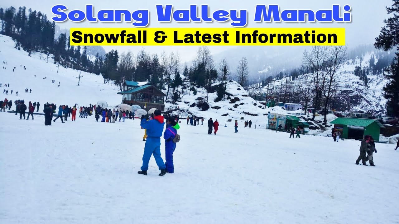 Solang Valley Manali Latest Information - YouTube