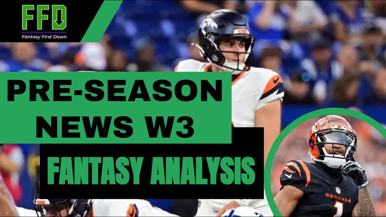 Fantasy Football News: Pre-Season Week 3 - YouTube