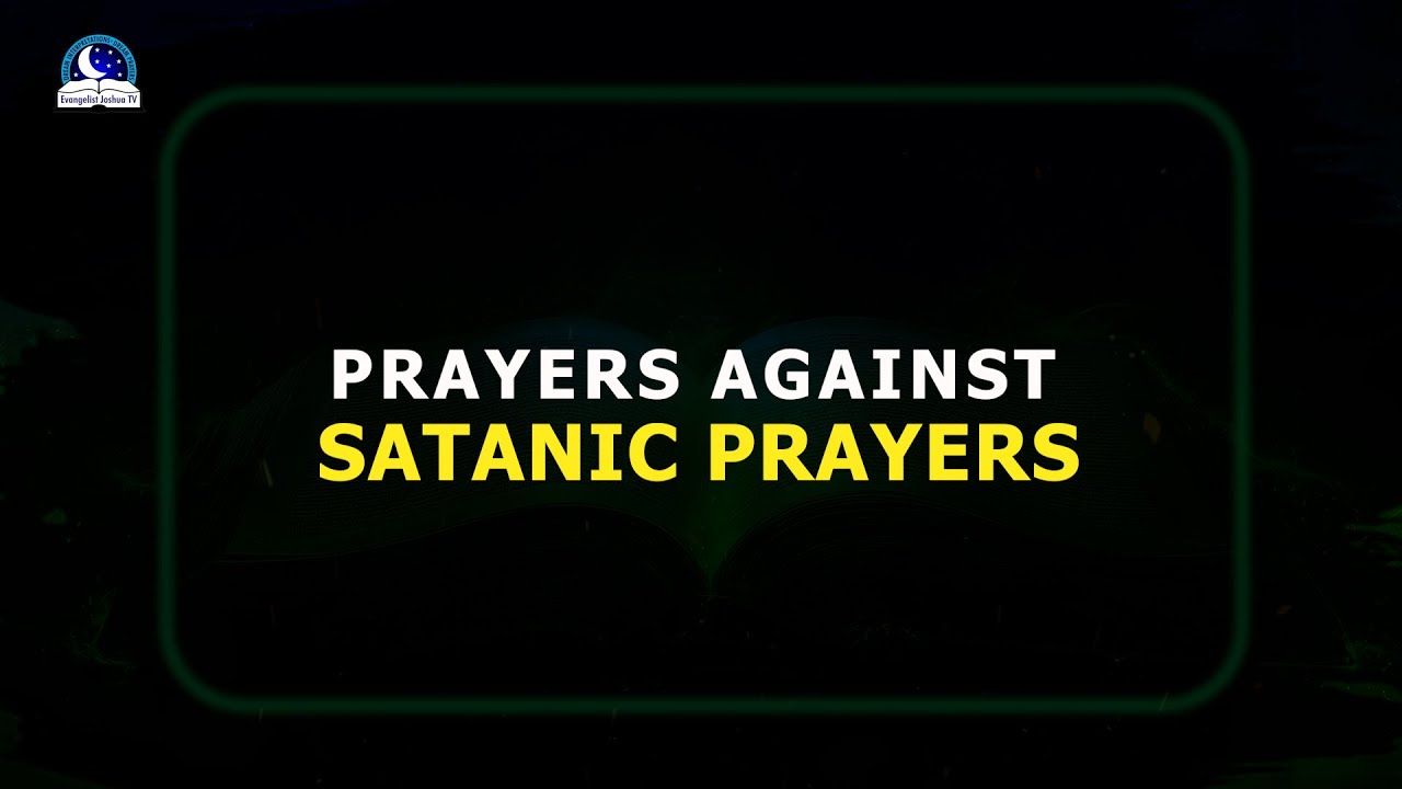 Short Prayers Against Satanic Prayers II Nullify All Evil Wishes ...