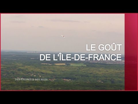 Le goût de l'Île-de-France - Émission intégrale