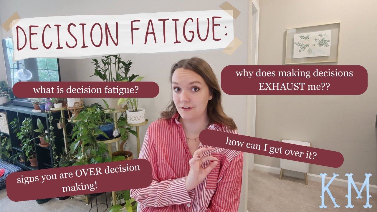 Decision fatigue: why is decision making exhausting? what is decision ...