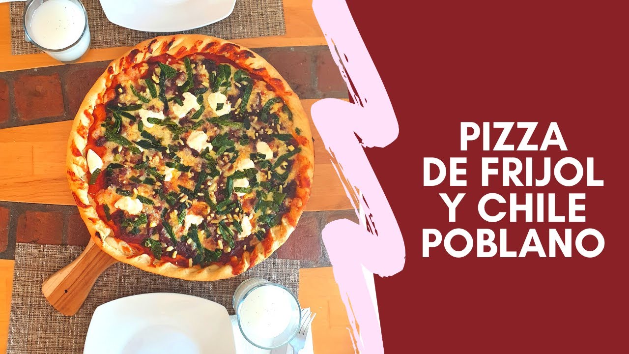 PIZZA DE FRIJOL Y CHILE POBLANO | LA PARRILLA DE JO 🍽 - YouTube