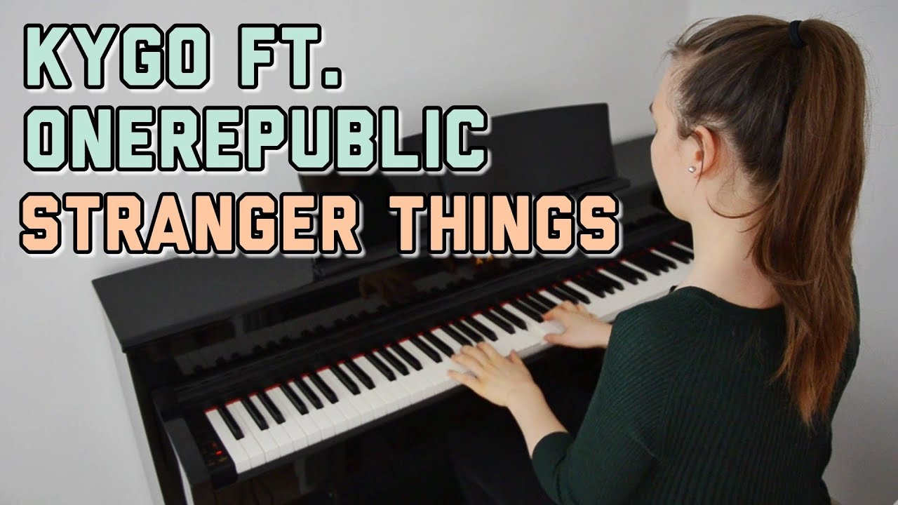 Kygo ft. OneRepublic - Stranger Things (Piano cover by Deri) - YouTube ...